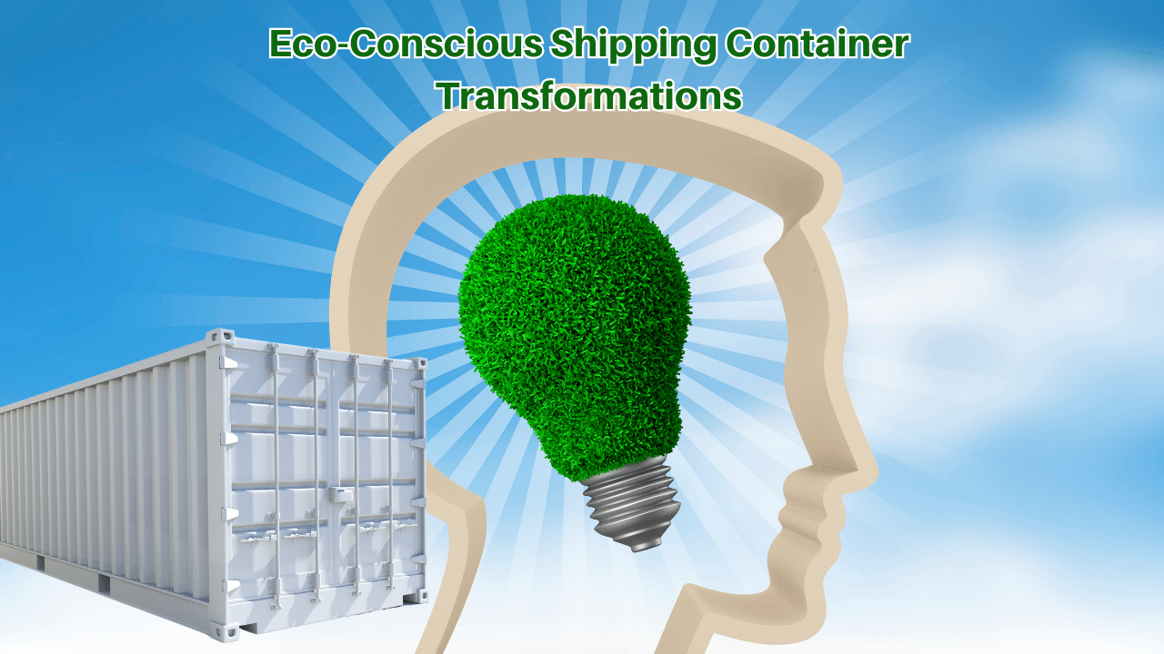 Trailblazing Sustainability: Eco-Conscious Shipping Container ...
